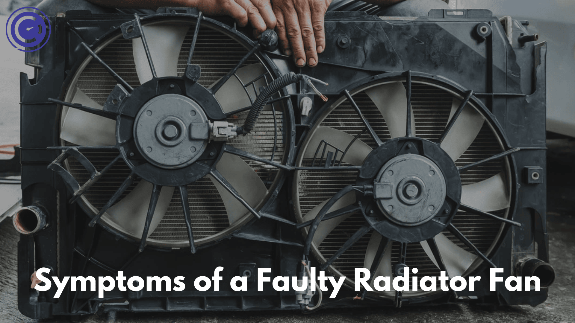 Understanding the Symptoms of a Faulty Radiator Fan - GaragePro Blog Understanding the Symptoms of a Faulty Radiator Fan - GaragePro Blog